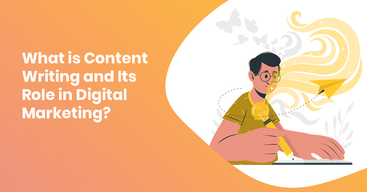 What is Content Writing & Its Role in Digital Marketing?