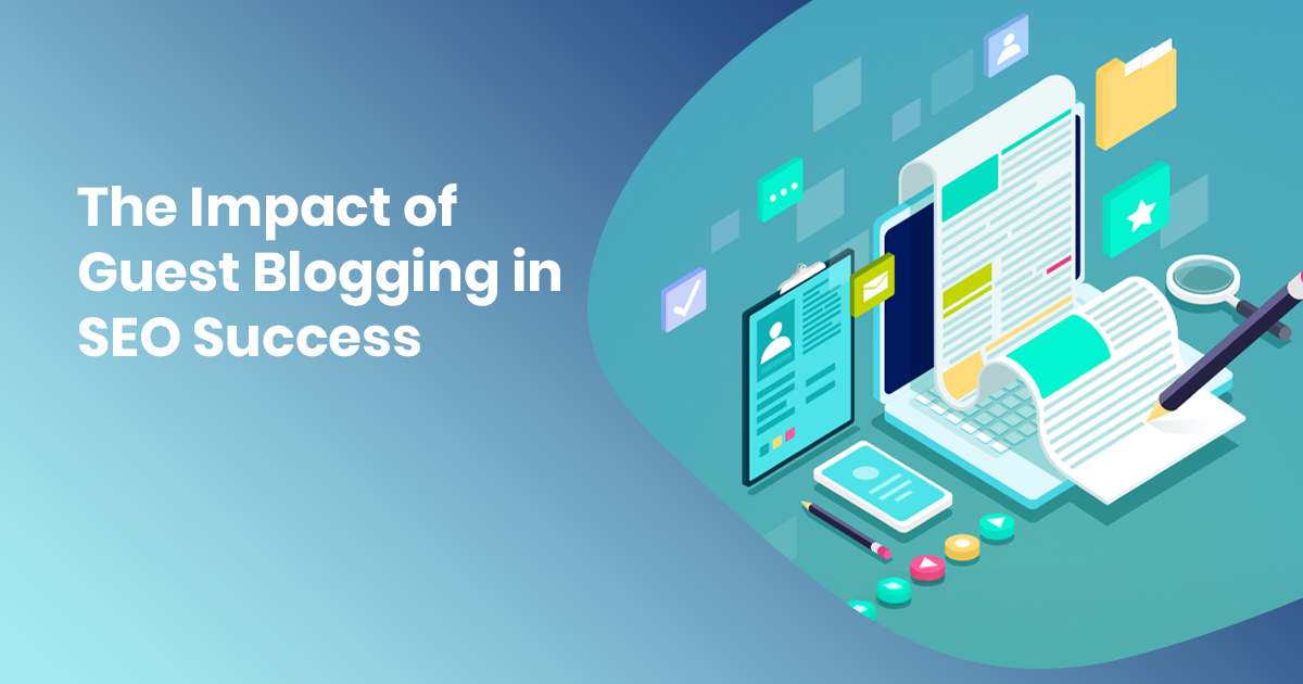 Guest Blogging: A Key to SEO Success and Brand Authority