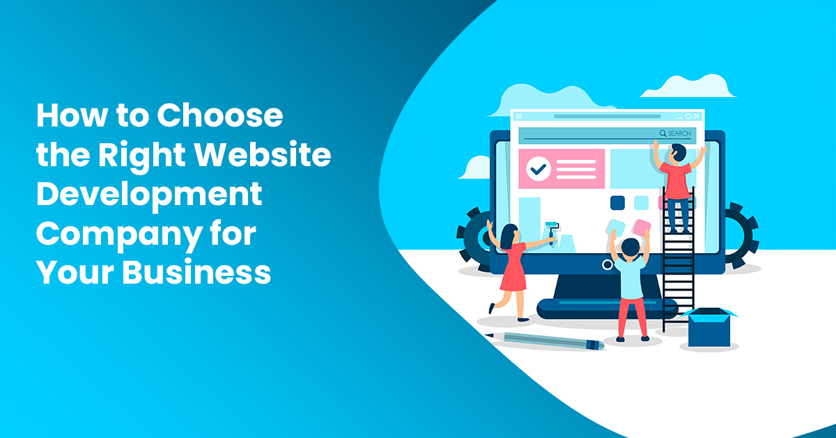 How to Choose Right Website Development Company for Business